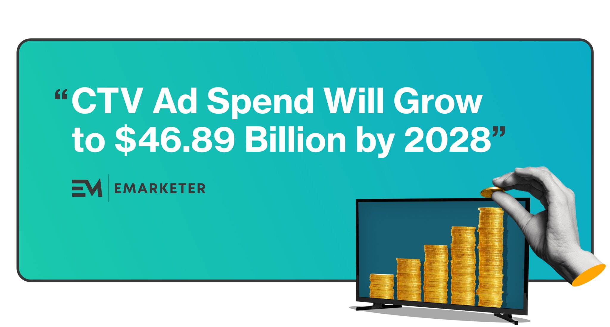 CTV Ad Spend Will Grow to $46.89 Billion by 2028 - MNTN Research