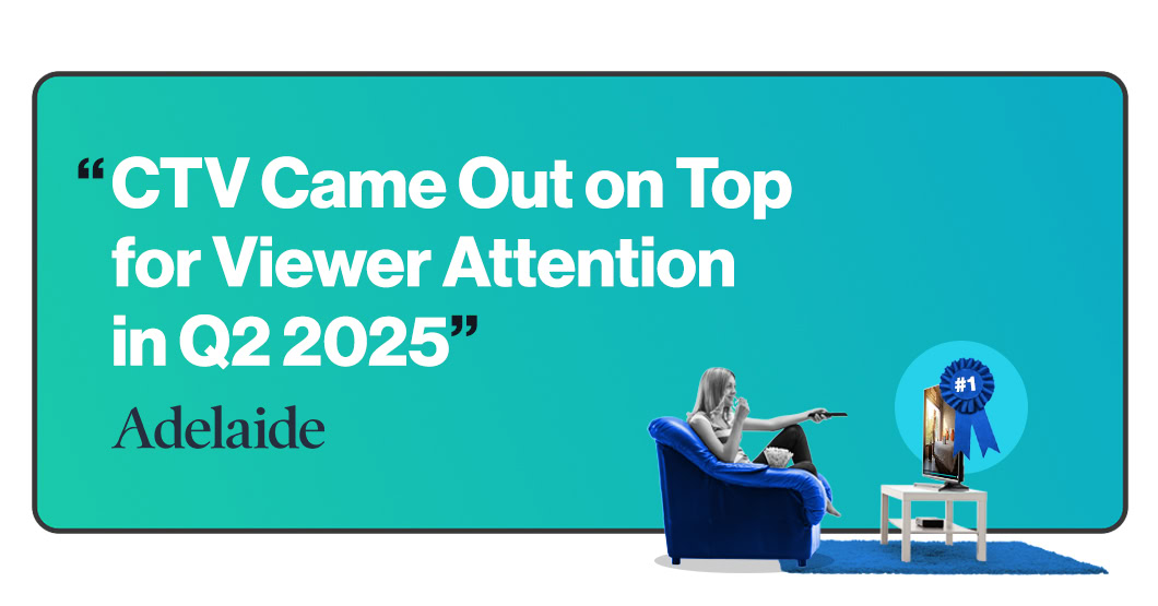 CTV Came Out on Top for Viewer Attention in Q2 2025 - MNTN Research